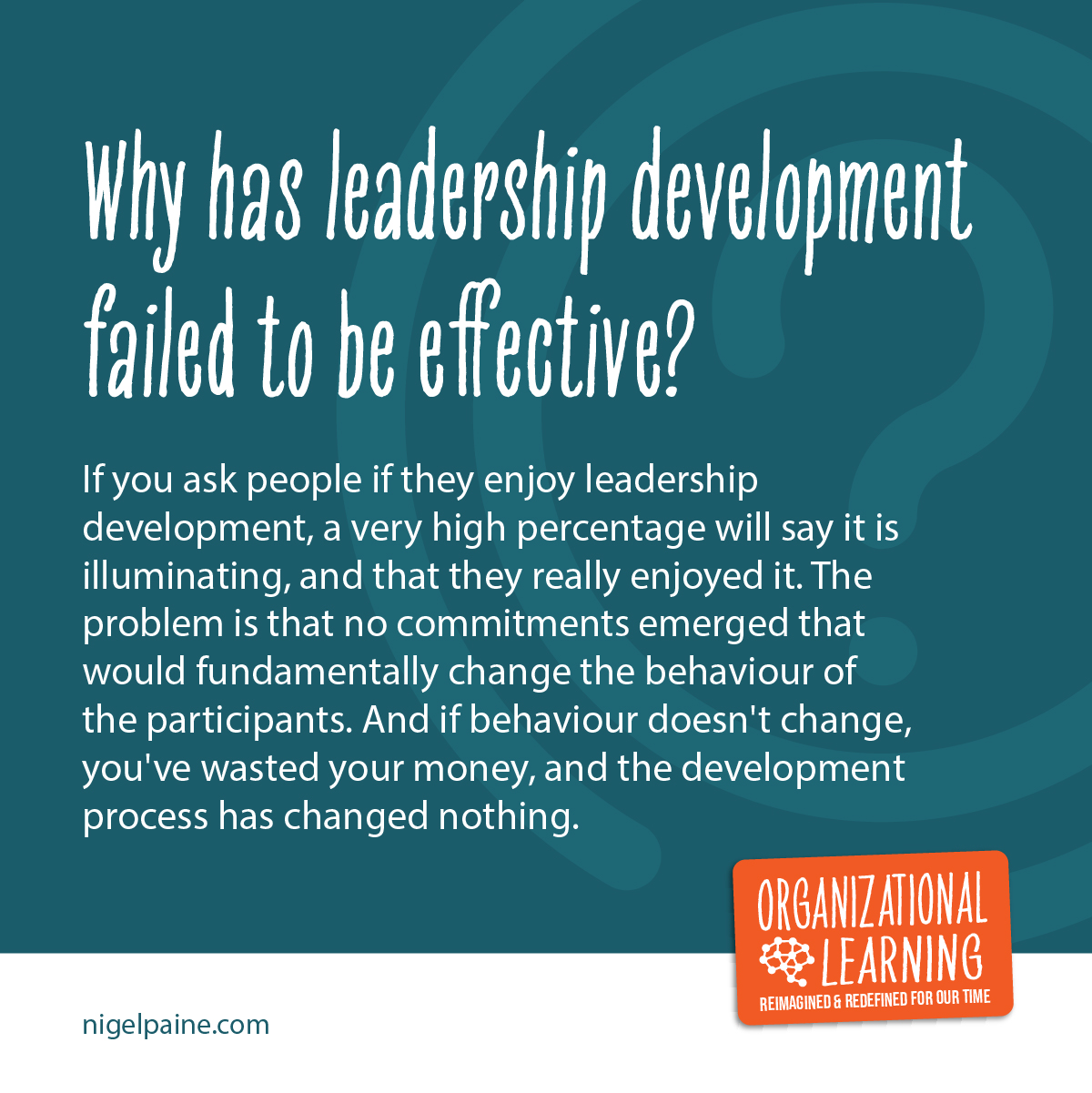 » Why has leadership development failed to be effective?